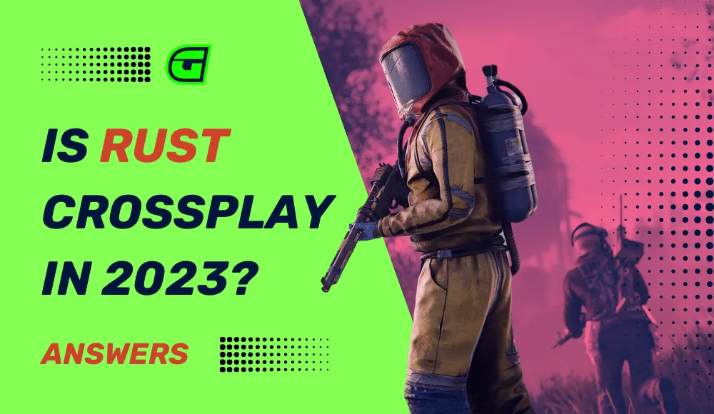 ¿Es Rust Cross Play? PS5, XBOX & PC